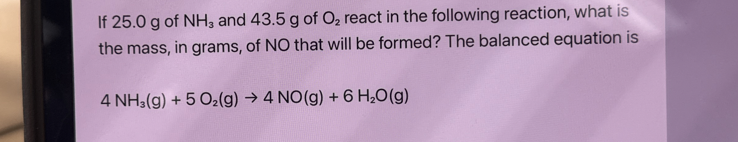 Solved If 25.0 ﻿g of NH3 ﻿and 43.5 ﻿g of O2 ﻿react in the | Chegg.com