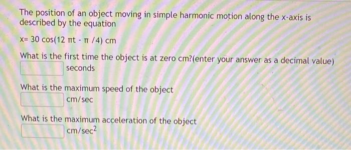 Solved The position of an object moving in simple harmonic | Chegg.com