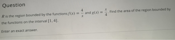 Solved X Find the area of the region bounded by Question 4 R | Chegg.com