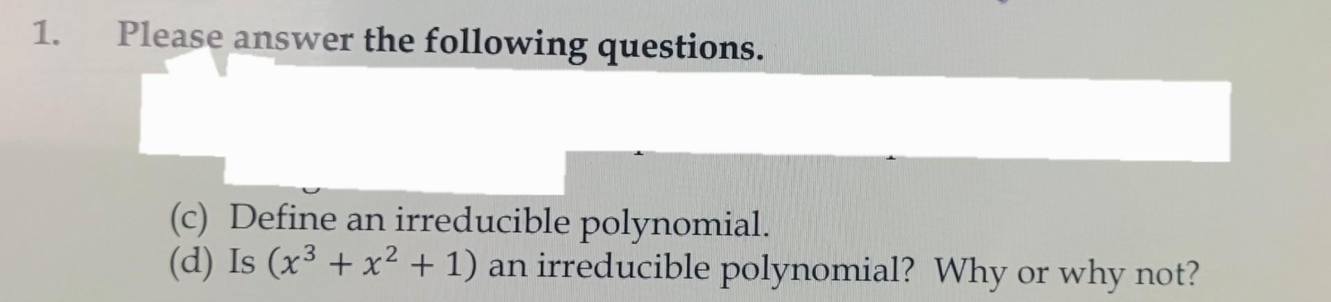 Solved 1. Please answer the following questions. (c) Define | Chegg.com