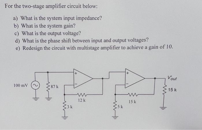Solved For the two-stage amplifier circuit below: a) What is | Chegg.com