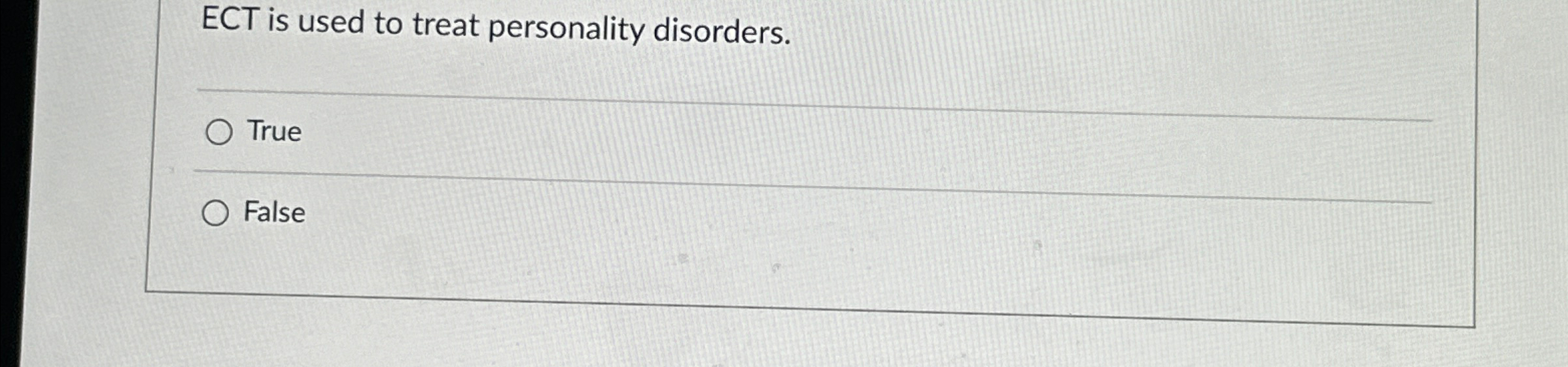 Solved ECT is used to treat personality disorders. | Chegg.com