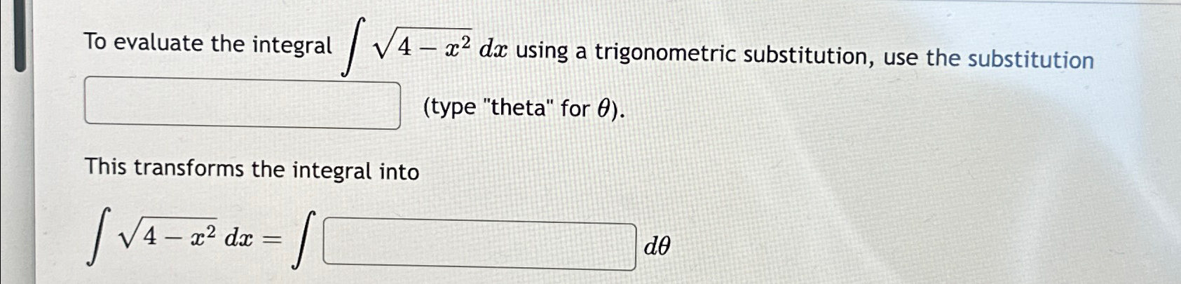 Solved To evaluate the integral ∫﻿﻿4-x22dx ﻿using a | Chegg.com