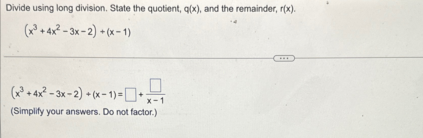 Solved Divide using long division. State the quotient, q(x), | Chegg.com