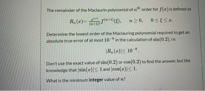Solved The remainder of the Maclaurin polynomial of nith | Chegg.com