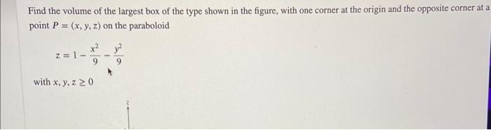 Solved Find the volume of the largest box of the type shown | Chegg.com