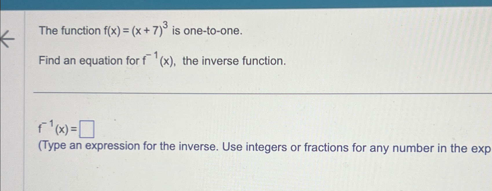 Solved The function f(x)=(x+7)3 ﻿is one-to-one.Find an | Chegg.com