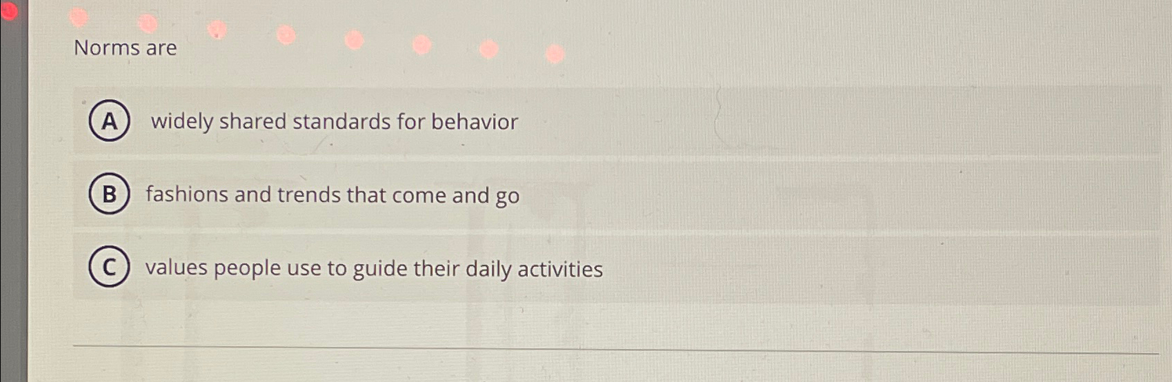 Solved Norms arewidely shared standards for behaviorfashions | Chegg.com