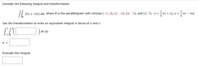 Solved Consider the following integral and transformation. | Chegg.com