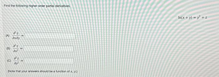 Solved Find the following higher order partial derivatives. | Chegg.com