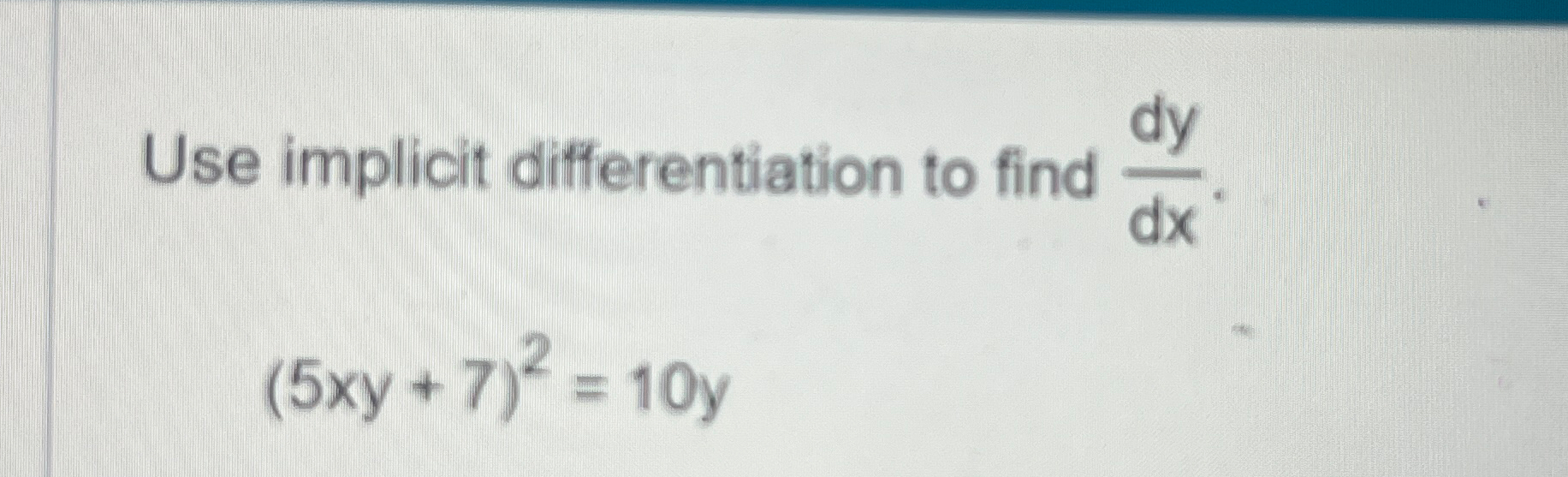 Solved Use implicit differentiation to find | Chegg.com