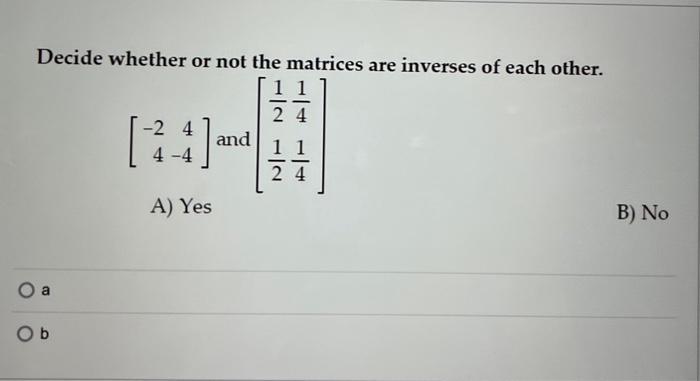 Solved Decide whether or not the matrices are inverses of | Chegg.com