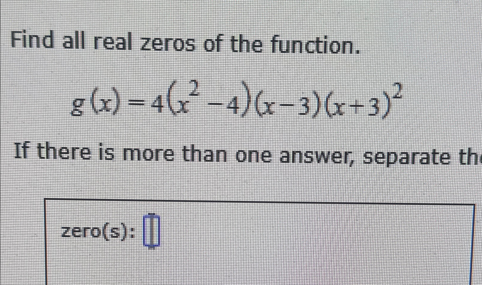 Solved Find all real zeros of the | Chegg.com
