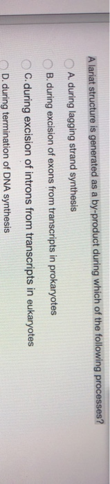 Solved A lariat structure is generated as a by-product | Chegg.com