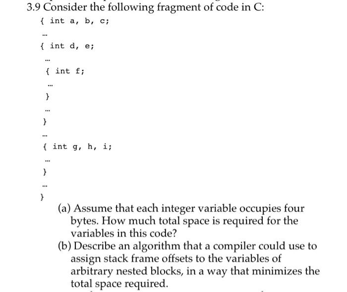 Solved 3.9 Consider the following fragment of code in C: { | Chegg.com