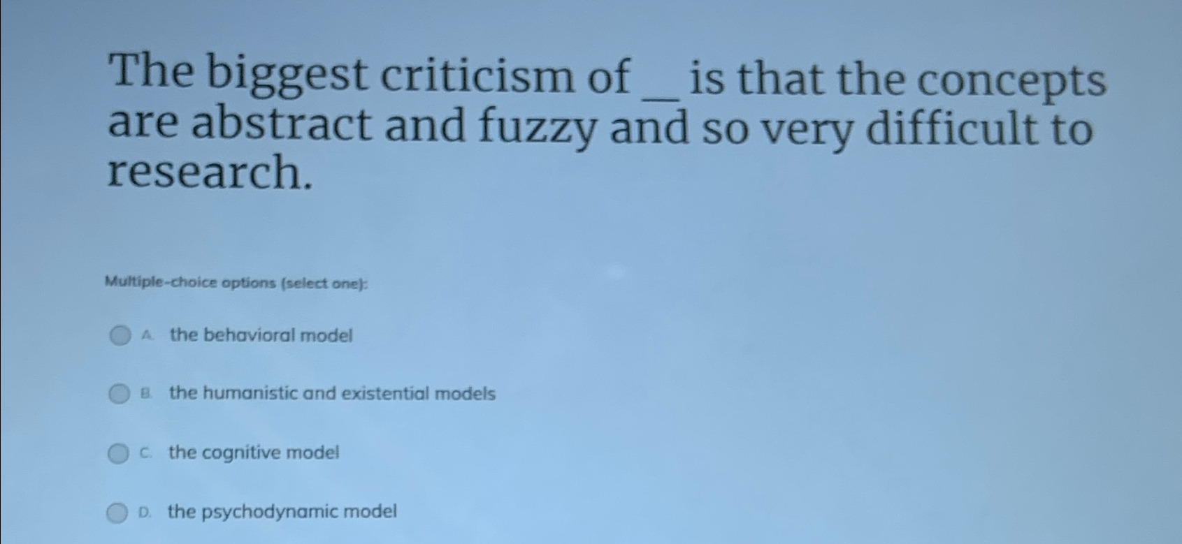 Solved The biggest criticism of _ ﻿is that the concepts are | Chegg.com