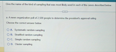 [Solved]: Give the name of the kind of sampling that was mos