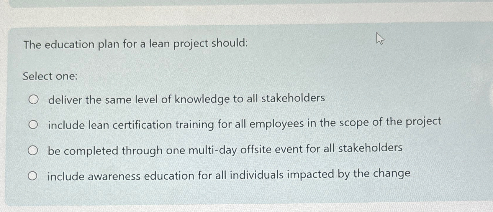 Solved The education plan for a lean project should:Select | Chegg.com