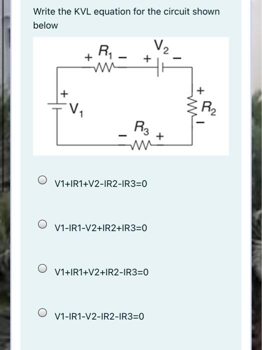 Solved Write the KVL equation for the circuit shown below | Chegg.com