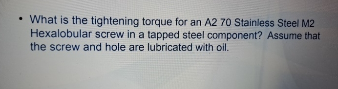 Solved What is the tightening torque for an A2 70 ﻿Stainless | Chegg.com