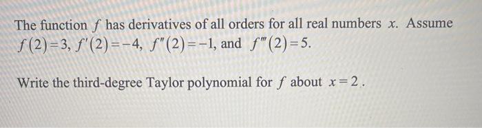 Solved The function f has derivatives of all orders for all | Chegg.com
