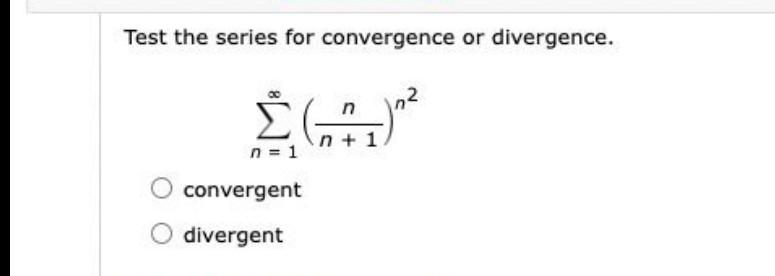 Solved Test the series for convergence or divergence. | Chegg.com