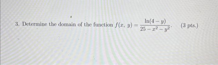 Solved 3. Determine the domain of the function | Chegg.com