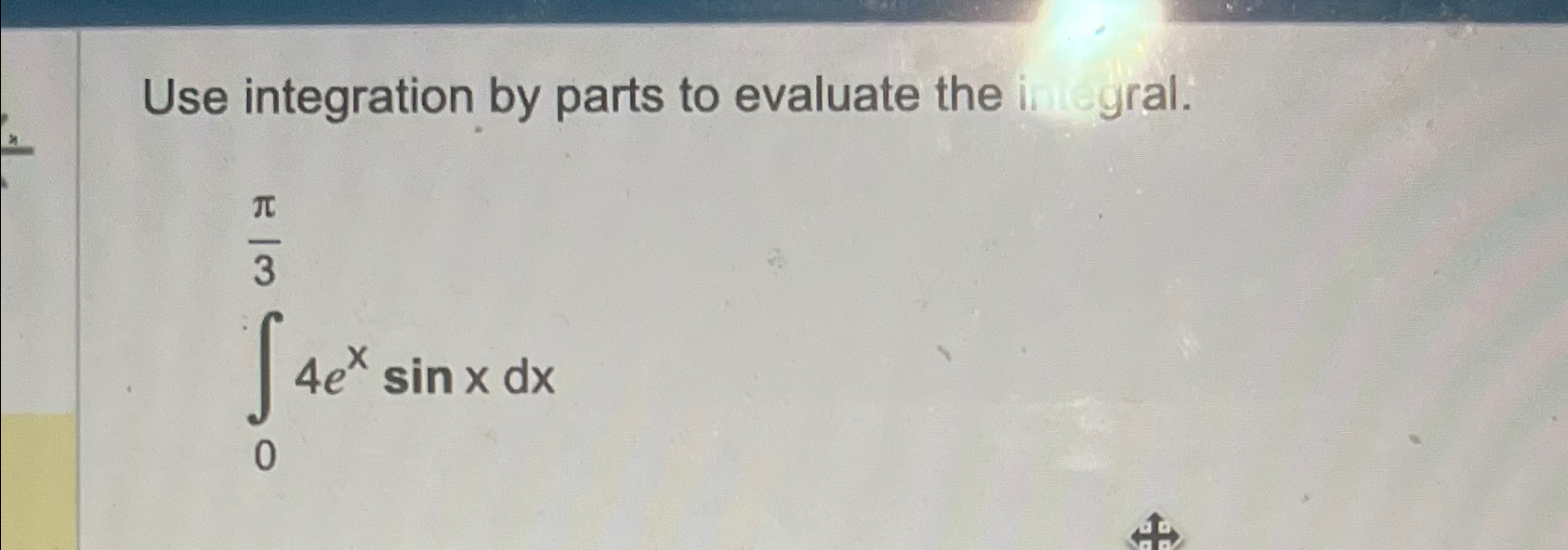 Solved Use integration by parts to evaluate the | Chegg.com