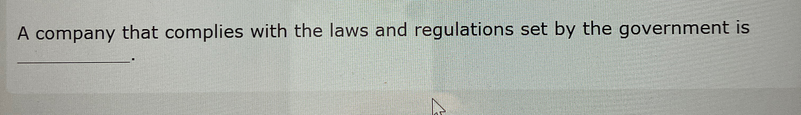 Solved A company that complies with the laws and regulations | Chegg.com