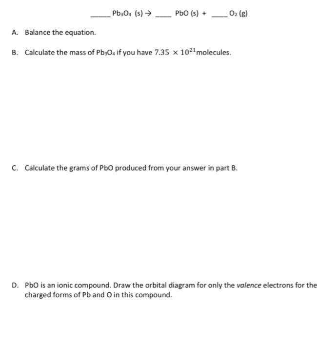 Solved Pb304 (s) → Pbo (s) + O2 (g) A. Balance the equation. | Chegg.com
