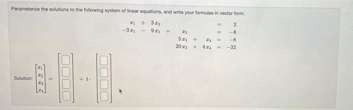 Solved Parameterize the solutions to the following system of | Chegg.com