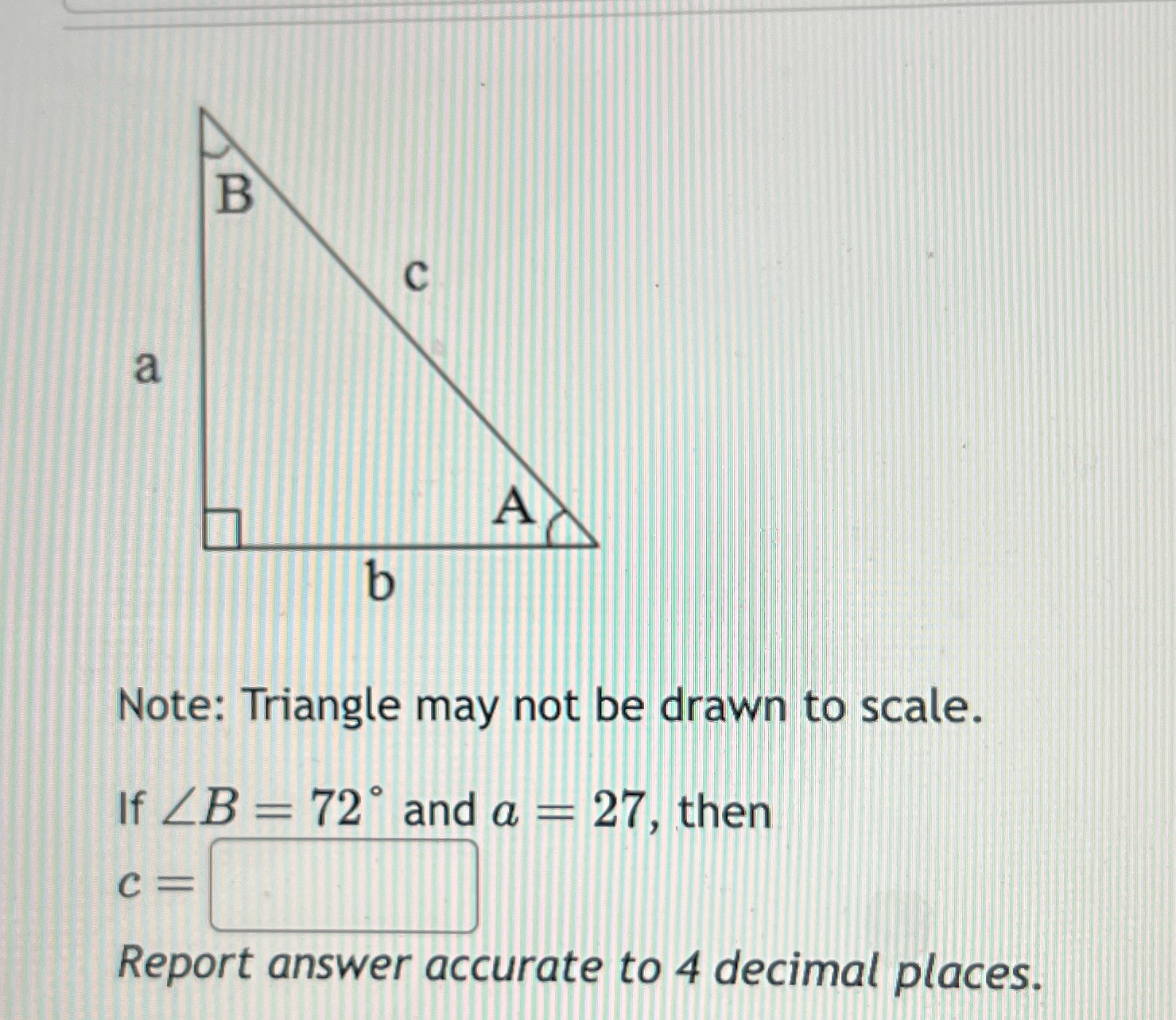 Solved Note: Triangle may not be drawn to scale.If ??B=72° | Chegg.com