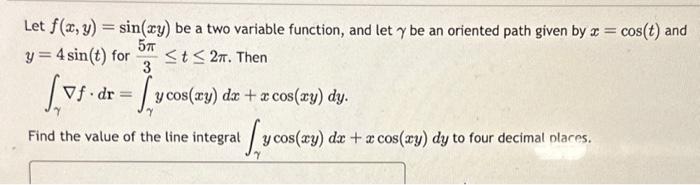 Solved Let f(x,y)=sin(xy) be a two variable function, and | Chegg.com