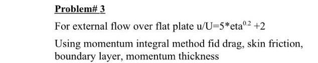 Problem# 3 For external flow over flat plate | Chegg.com