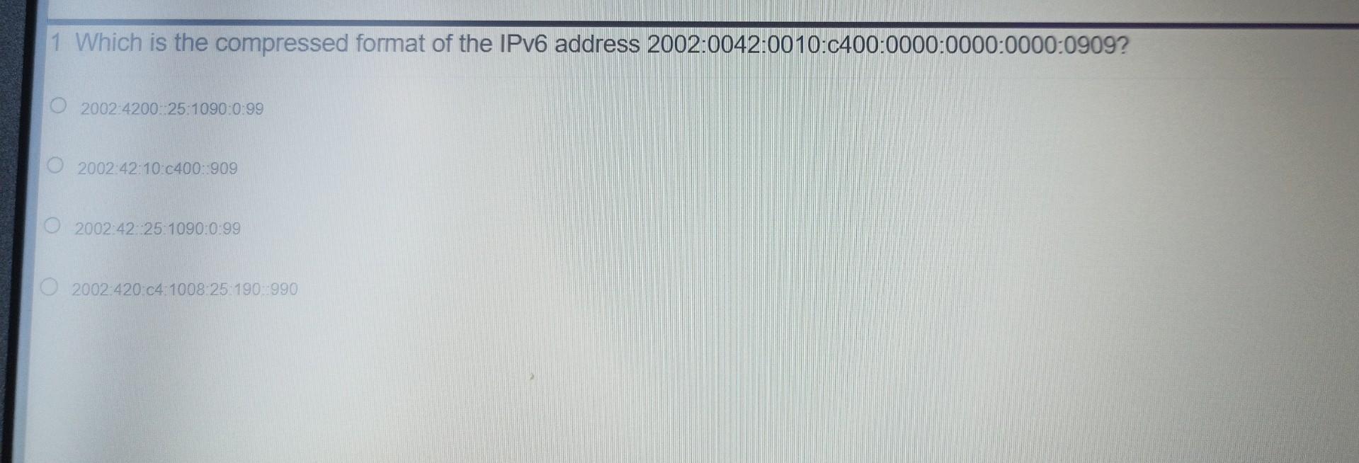 Solved 1 Which is the compressed format of the IPv6 address | Chegg.com
