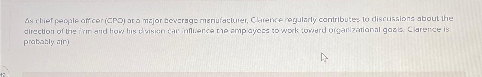 Solved As chief people officer (CPO) ﻿at a major beverage | Chegg.com