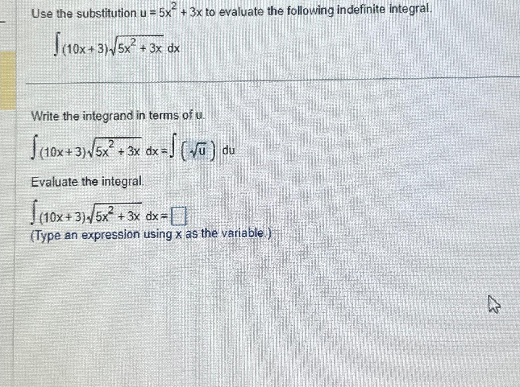 Solved Use the substitution u=5x2+3x ﻿to evaluate the | Chegg.com