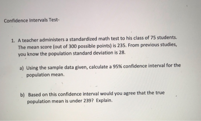 Solved Confidence intervals Test- 1. A teacher administers a | Chegg.com
