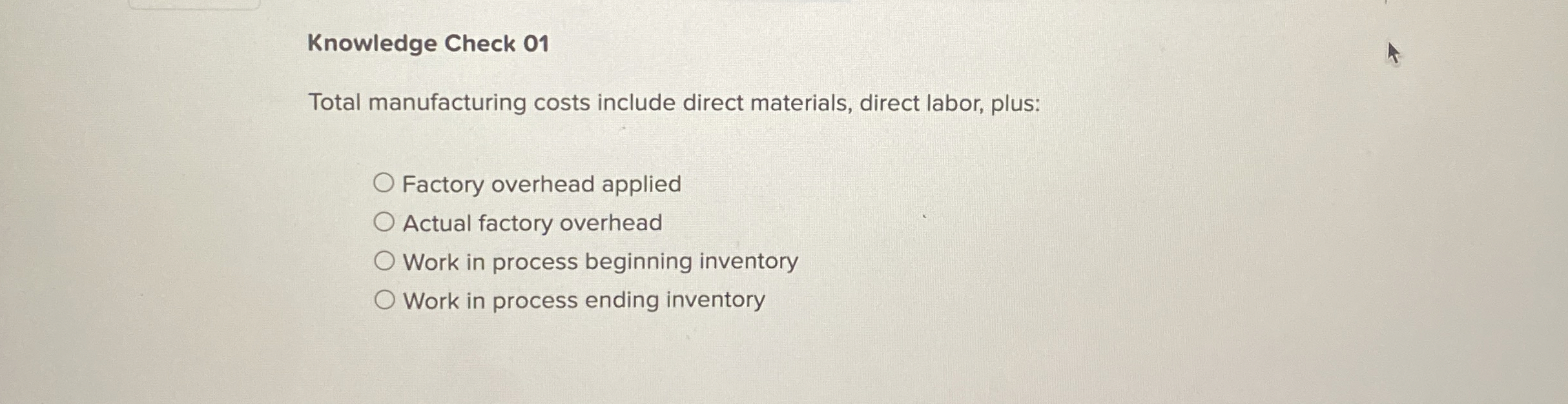 Solved Knowledge Check 01Total manufacturing costs include | Chegg.com