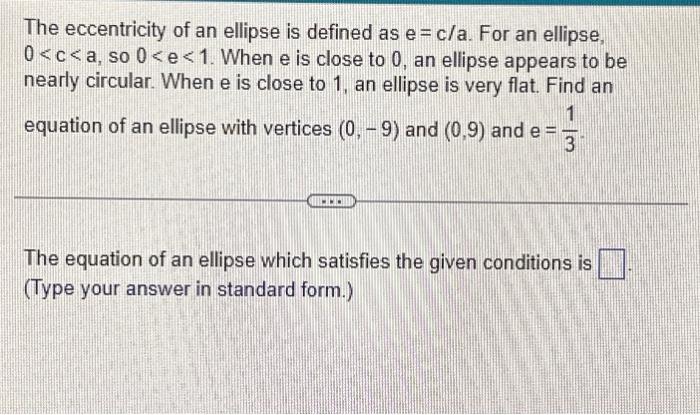 Solved The eccentricity of an ellipse is defined as e = c/a. | Chegg.com