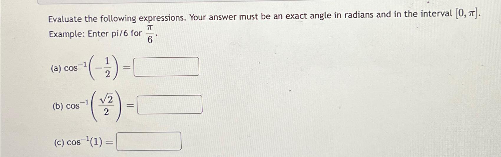 Solved Evaluate the following expressions. Your answer must | Chegg.com