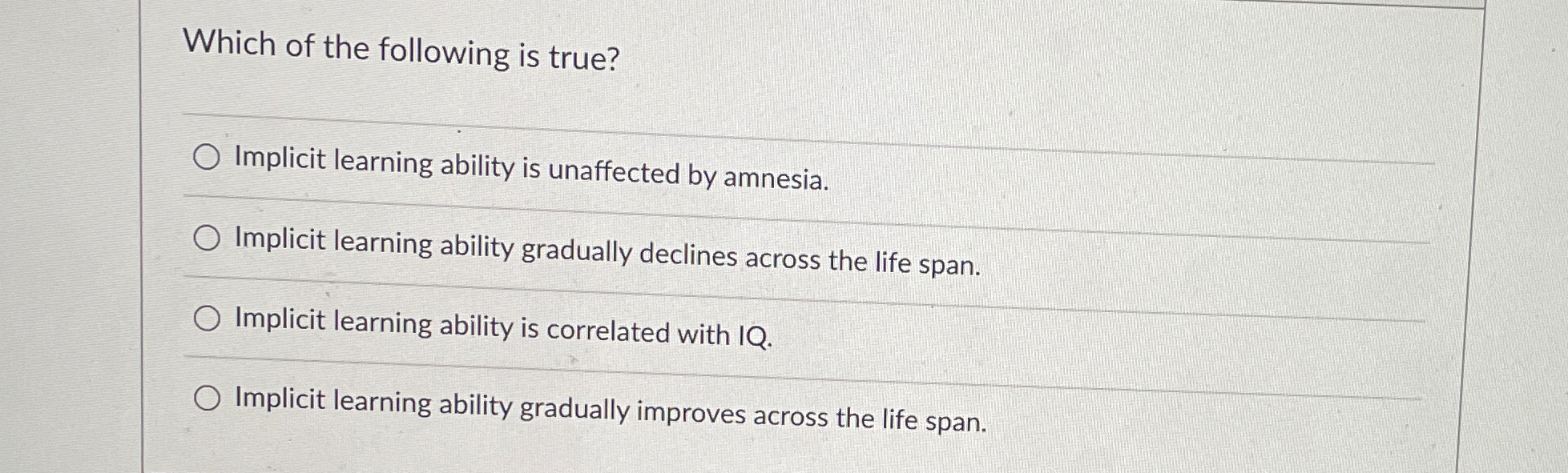 Solved Which of the following is true?Implicit learning | Chegg.com