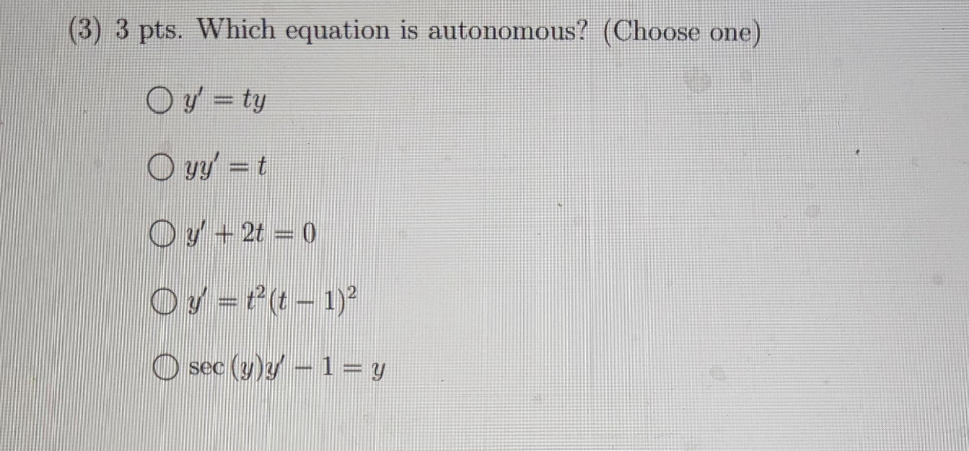 Solved (3) 3 ﻿pts. ﻿Which equation is autonomous? (Choose | Chegg.com