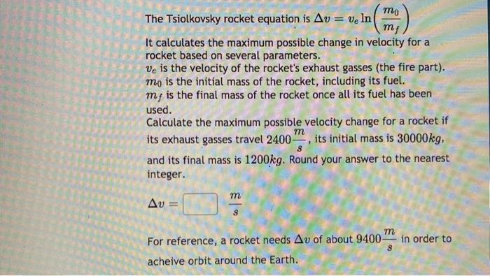 Solved mo The Tsiolkovsky rocket equation is Av = ve In It | Chegg.com