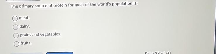 Solved The primary source of protein for most of the world's | Chegg.com