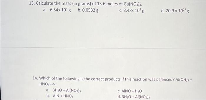 Solved 13. Calculate the mass (in grams) of 13.6 moles of | Chegg.com