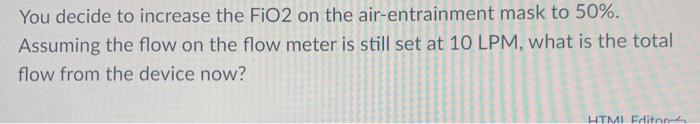Solved You decide to increase the FiO2 on the | Chegg.com