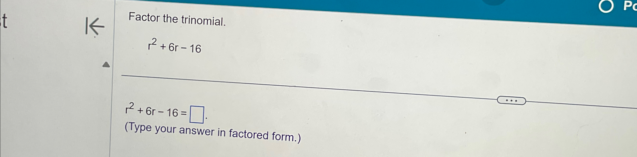 Solved Factor the trinomial.r2+6r-16r2+6r-16=(Type your | Chegg.com