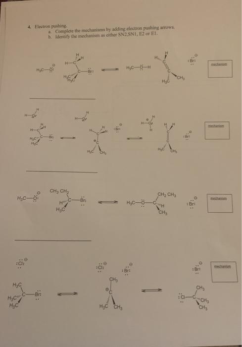 Solved 4. Electron pushing Complete the mechanisms by adding | Chegg.com Solved 4. Electron pushing Complete the mechanisms by adding | Chegg.com
