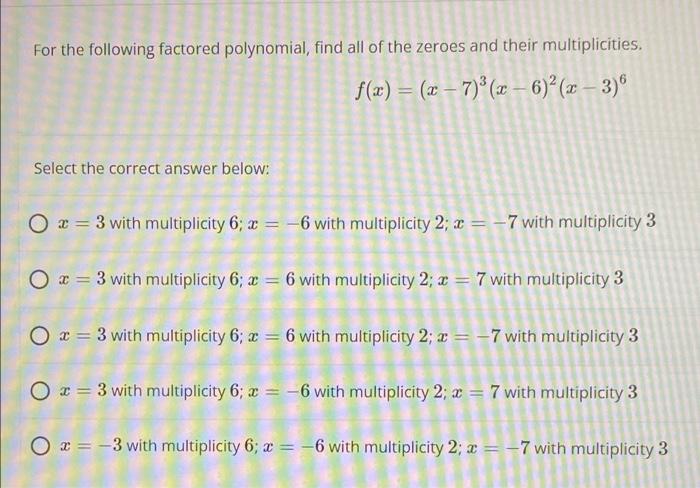 Solved For the following factored polynomial, find all of | Chegg.com